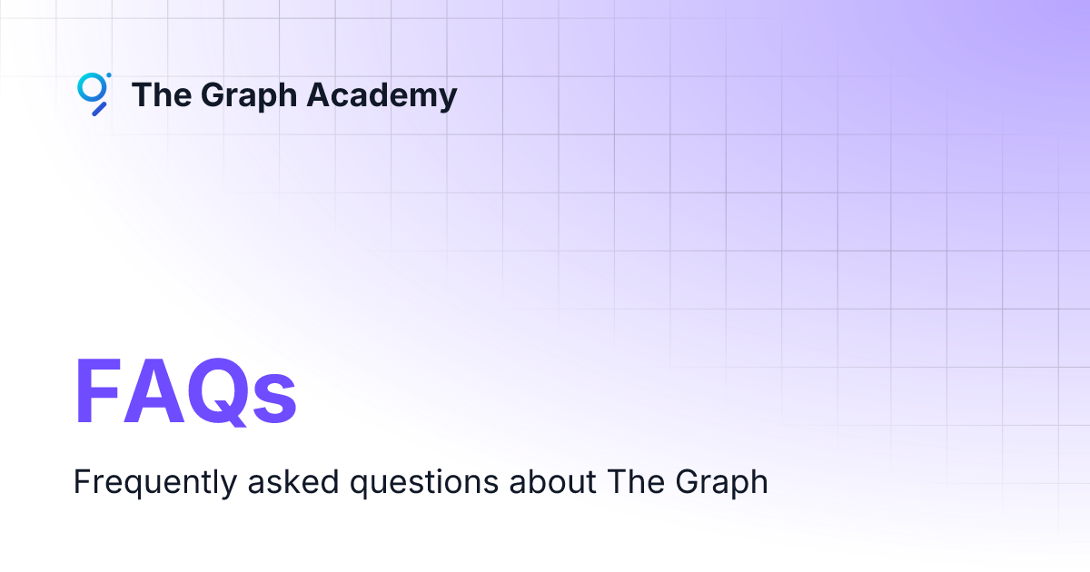 FAQs | The Graph Academy