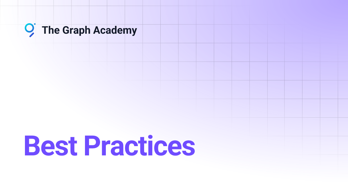 Best Practices | The Graph Academy