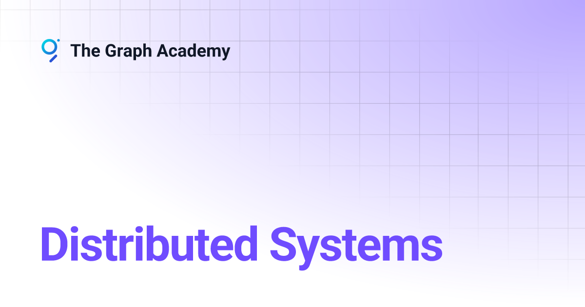 Distributed Systems | The Graph Academy