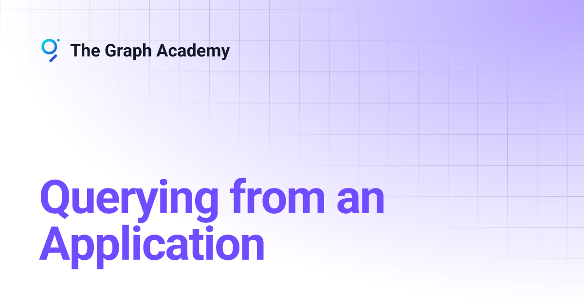 Querying from an Application | The Graph Academy