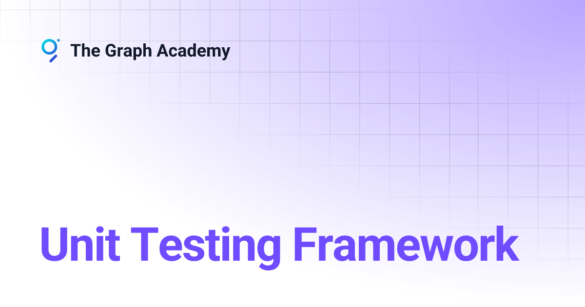 Unit Testing Framework | The Graph Academy