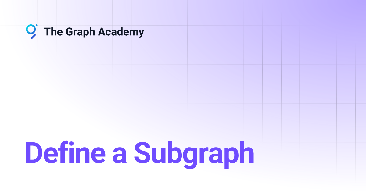 Define a Subgraph | The Graph Academy